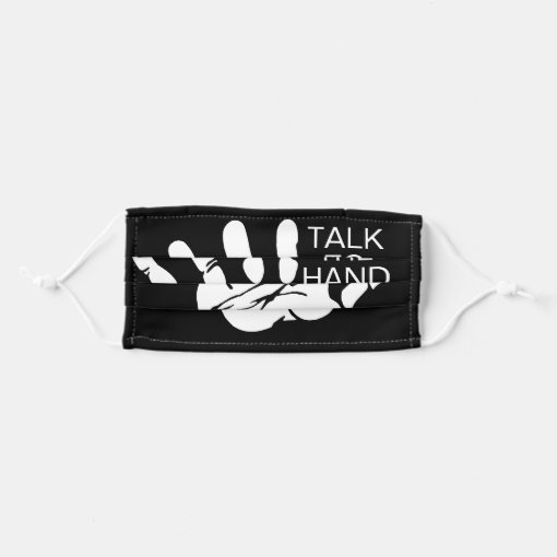 Talk To The Hand Slang Adult Cloth Face Mask | Zazzle