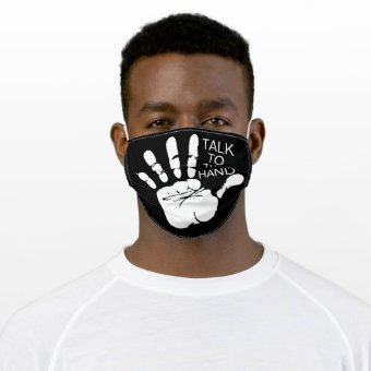 Talk To The Hand Slang Adult Cloth Face Mask | Zazzle