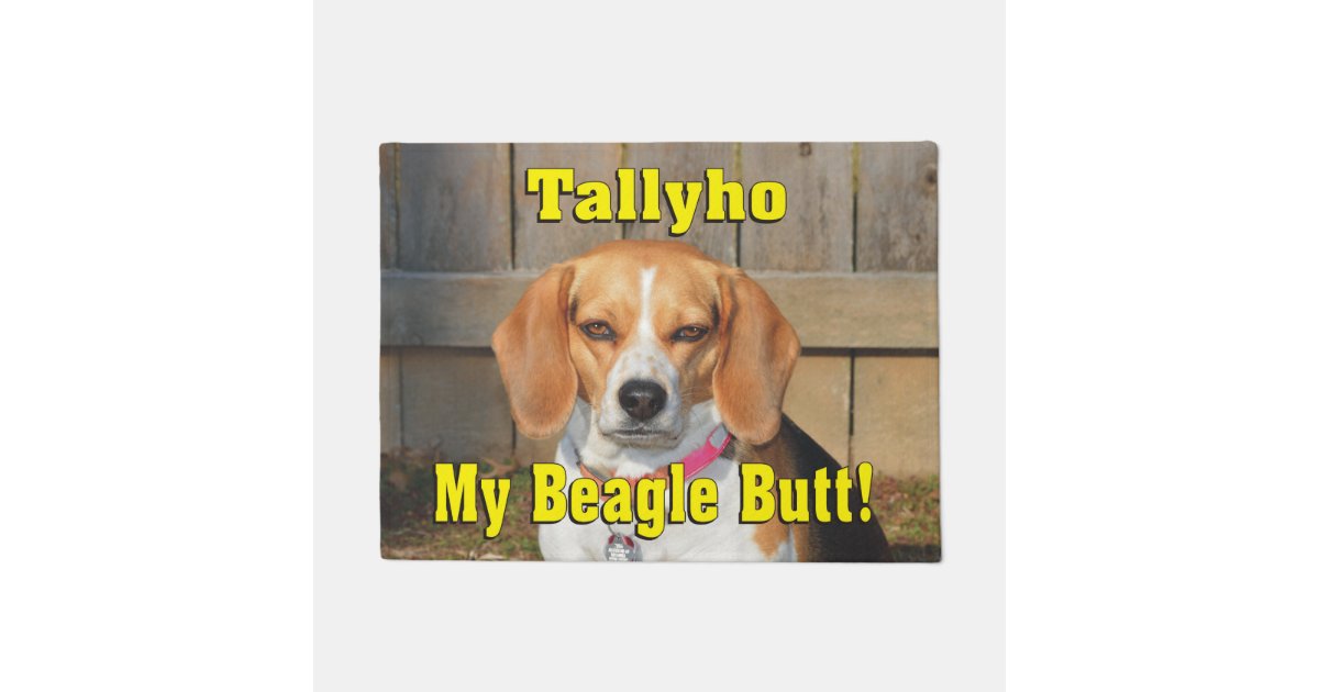 Tallyho My Beagle Butt! Grumpy Beagle Doormat | Zazzle