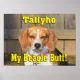 Tallyho My Beagle Butt! Grumpy Beagle Poster | Zazzle