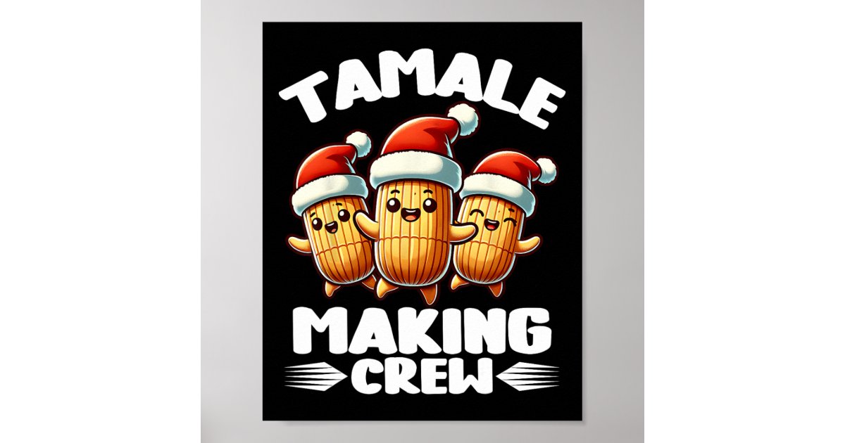 Tamale Making Crew Mexican Food Family Matching Ch Poster | Zazzle