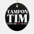 Tampon Tim Will Stops The Red Wave-Tim Walz 2024 Ceramic Ornament | Zazzle