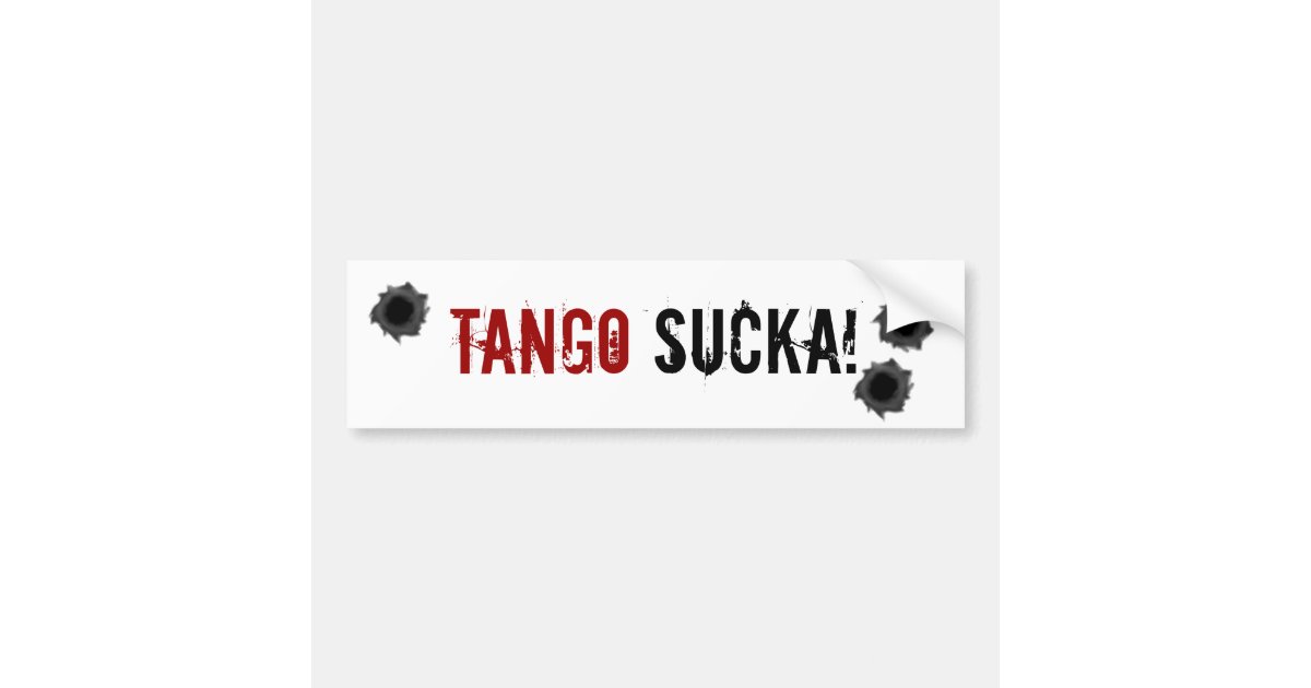 Tango Sucka! warfare bumper sticker | Zazzle