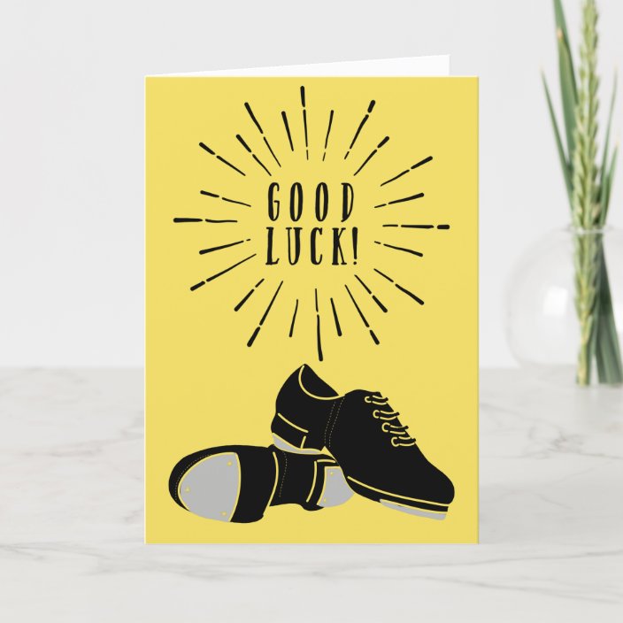 Tap Dance Recital Good Luck Card | Zazzle.com