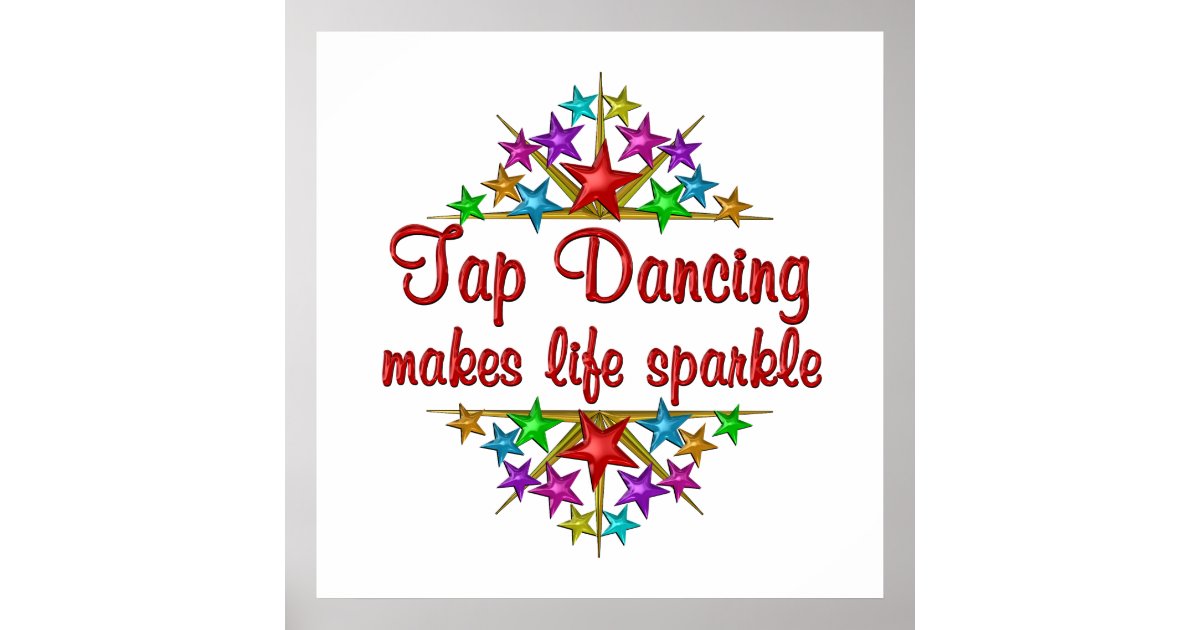 Tap Dancing Sparkles Poster | Zazzle