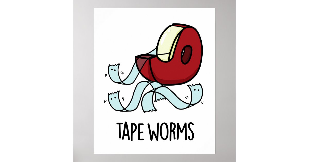 Tape Worms Funny Sticky Tape Puns Poster | Zazzle