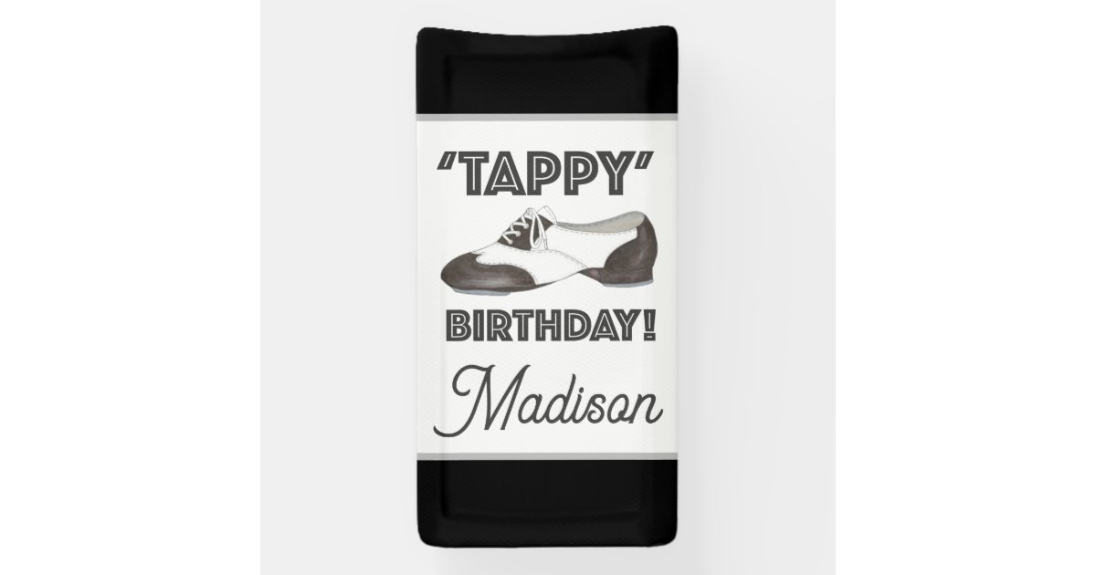 'Tappy' Happy Birthday Bday Tap Dance Shoe Party Banner | Zazzle