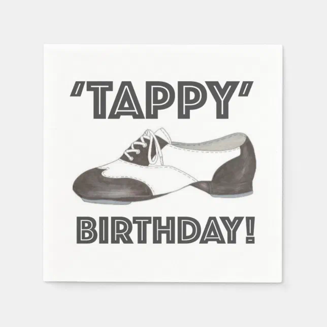 Tappy Happy Birthday Bday Tap Dance Tapdance Shoe Napkins | Zazzle