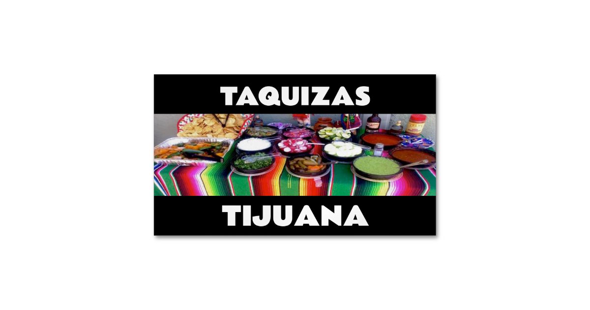 TAQUIZAS TIJUANA BUSINESS CARD MAGNET | Zazzle