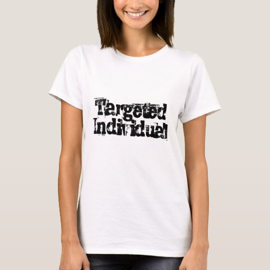 Targeted Individual (TI) Electronic Harassment T-Shirt | Zazzle.com