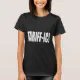 Tariff-ic Tariffic Trump Tariff Terrific Fair Trad T-Shirt | Zazzle