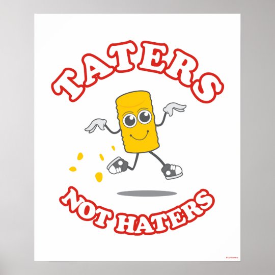 Taters Not Haters Poster | Zazzle.com