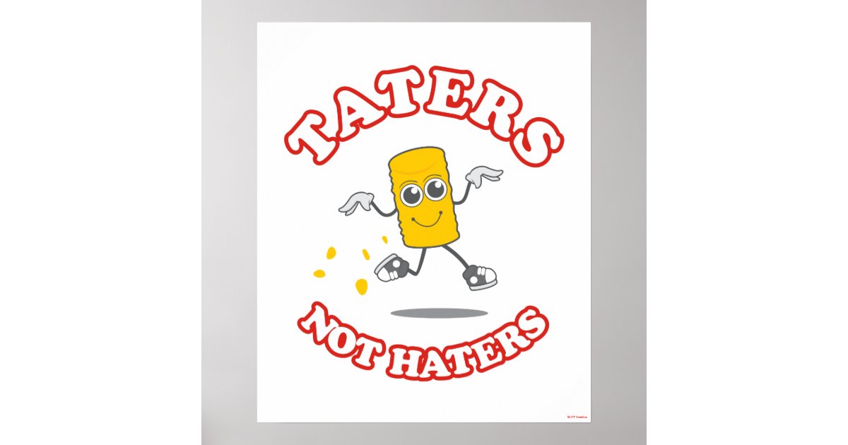 Taters Not Haters Poster | Zazzle