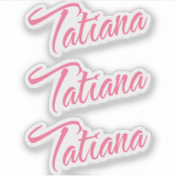 Tatiana Name Pink Cursive x3 Sticker | Zazzle