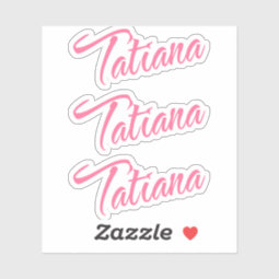 Tatiana Name Pink Cursive x3 Sticker | Zazzle