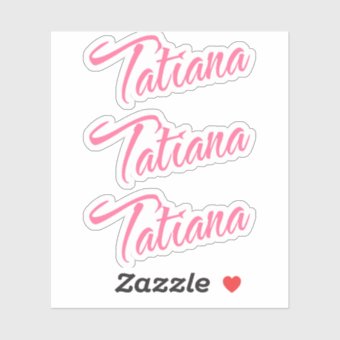 Tatiana Name Pink Cursive x3 Sticker | Zazzle