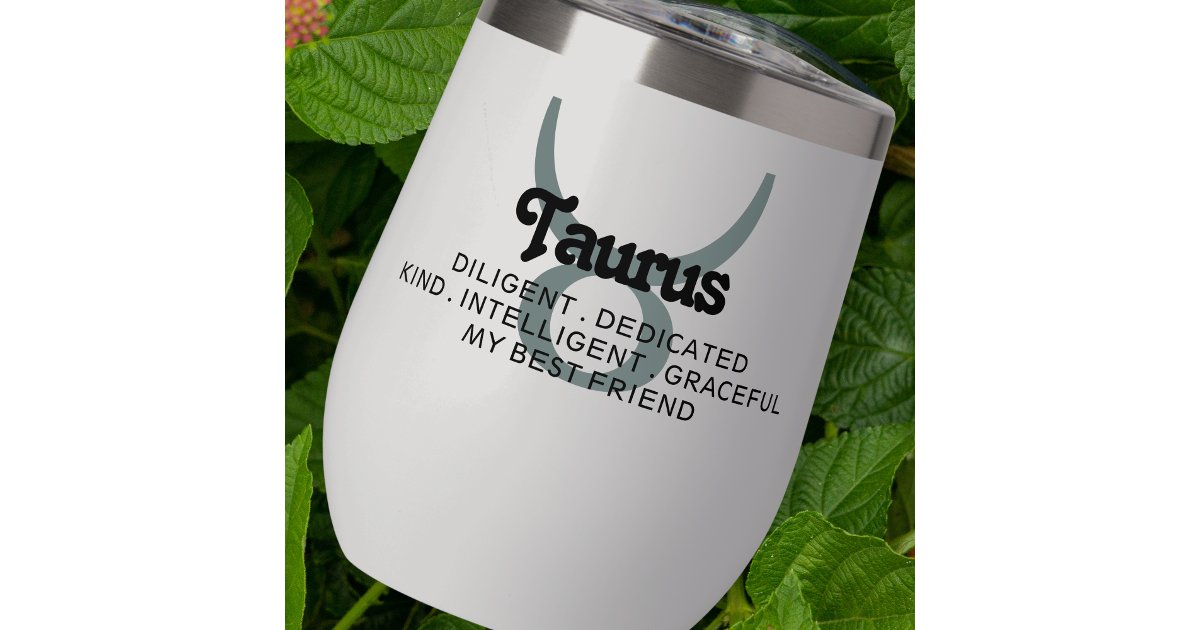 Taurus Zodiac Sign Custom Traits Thermal Wine Tumbler | Zazzle