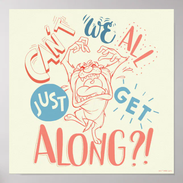 TAZ™ | Can't we all just get along?! Poster | Zazzle