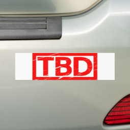 TBD Stamp Bumper Sticker | Zazzle