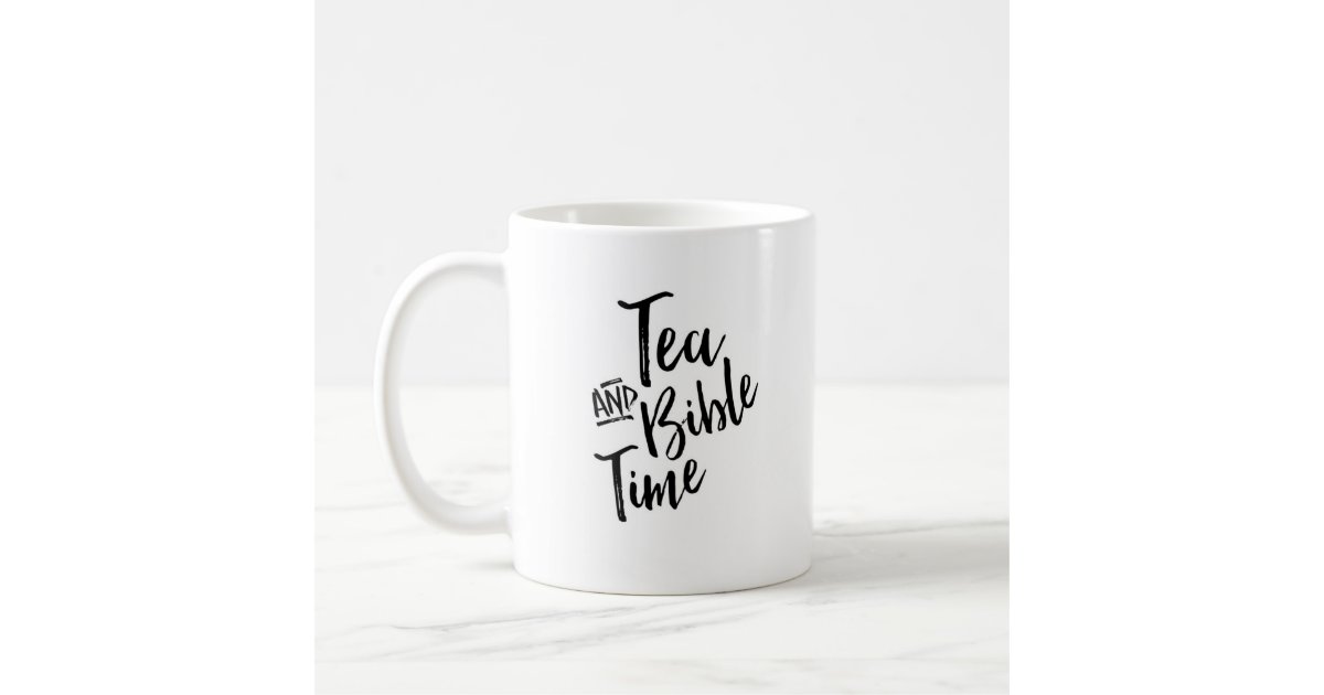 Tea and Bible Time Mug | Zazzle