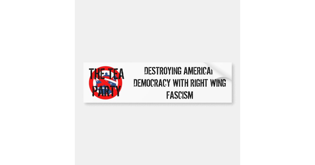 TEA PARTY FASCISM BUMPER STICKER | Zazzle