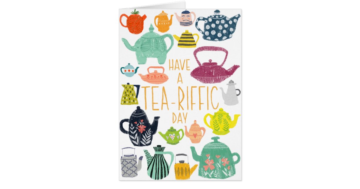 Tea-riffic Card | Zazzle