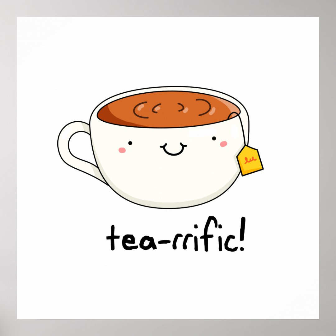 Tea-rrific Funny Cup Of Tea Pun Poster | Zazzle