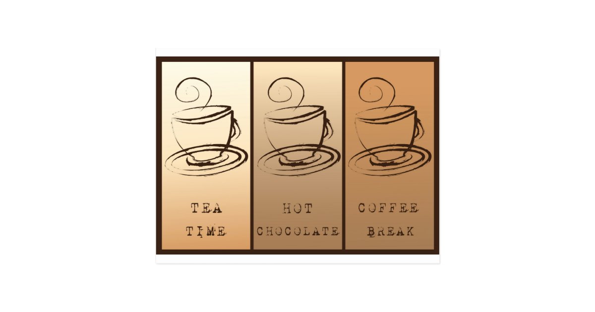 Tea time, Hot Chocolate, Coffee BREAK Postcard | Zazzle.com