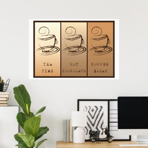 Tea Time, Hot Chocolate, Coffee Break Poster | Zazzle
