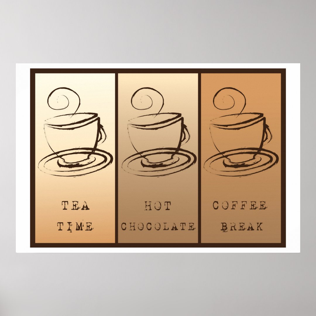 Tea Time, Hot Chocolate, Coffee Break Poster | Zazzle