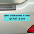 Teach Children How to Think Bumper Sticker | Zazzle