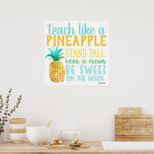 Teach Like a Pineapple Poster | Zazzle