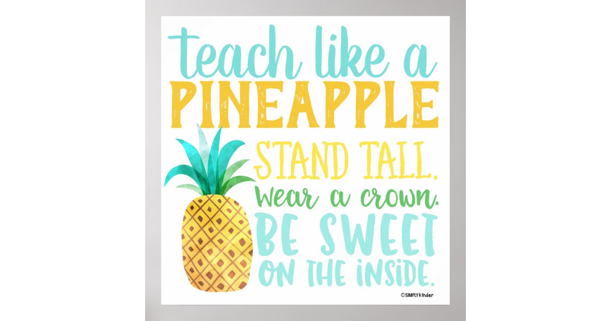 Teach Like a Pineapple Poster | Zazzle