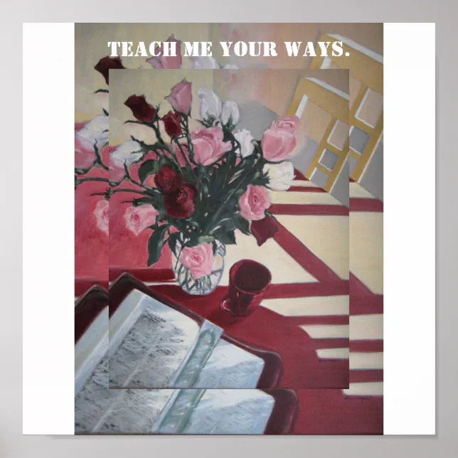 Teach me your ways. poster | Zazzle