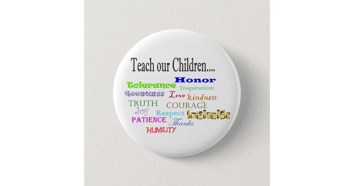 teach our children pinback button | Zazzle