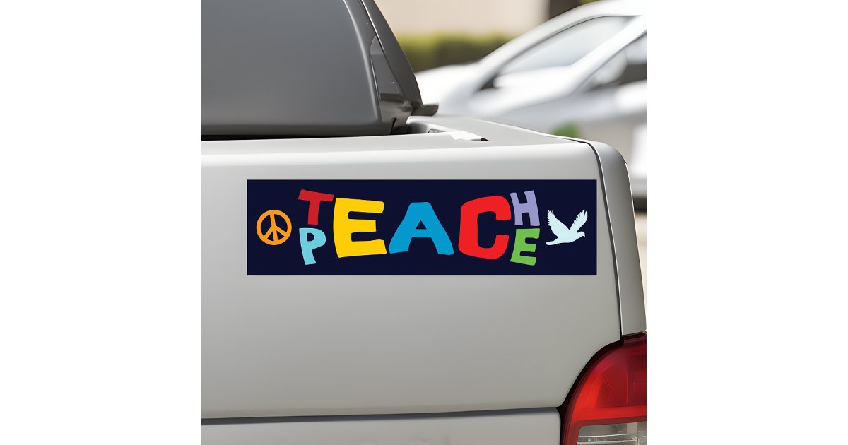 Teach Peace Bumper Sticker - Share Positivity | Zazzle
