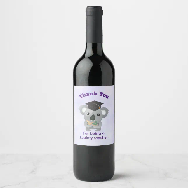 Teacher Appreciation Koala Pun Wine Label | Zazzle