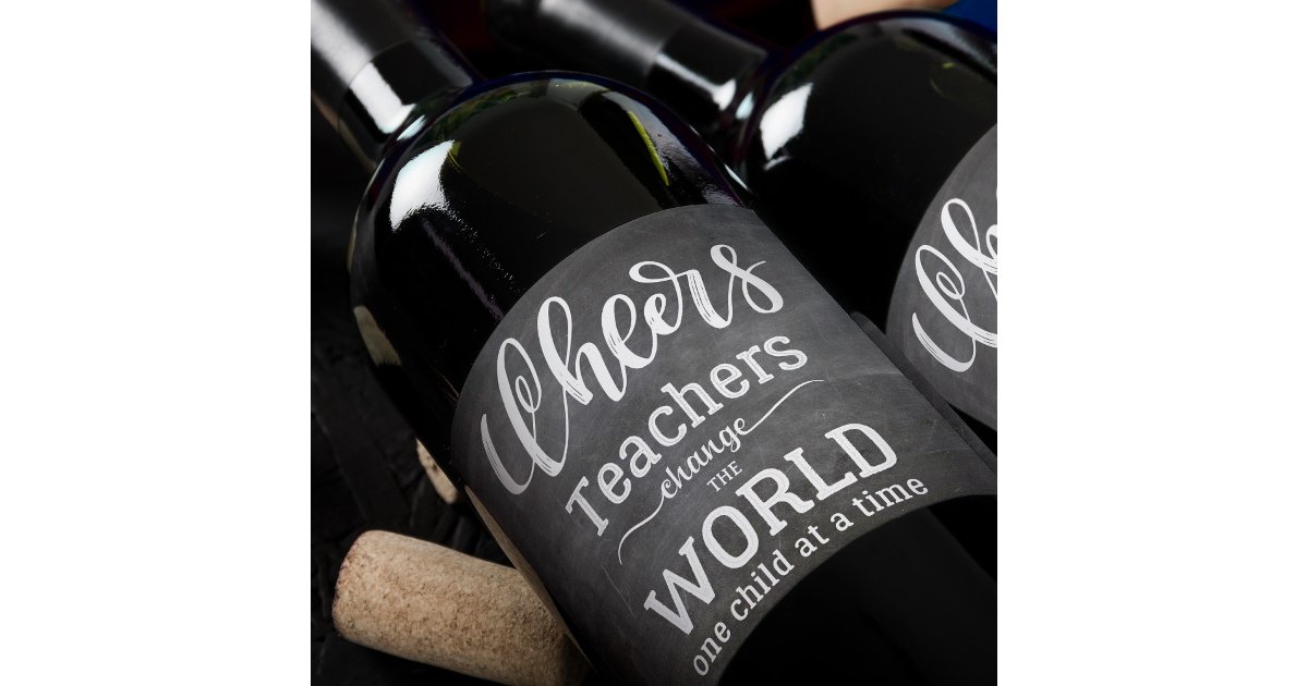 Teacher appreciation quote chalkboard wine label | Zazzle