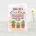 Teacher Appreciation Teach Like A Cactus Card | Zazzle