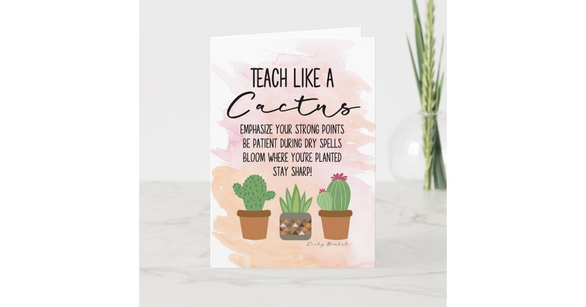 Teacher Appreciation Teach Like A Cactus Card | Zazzle