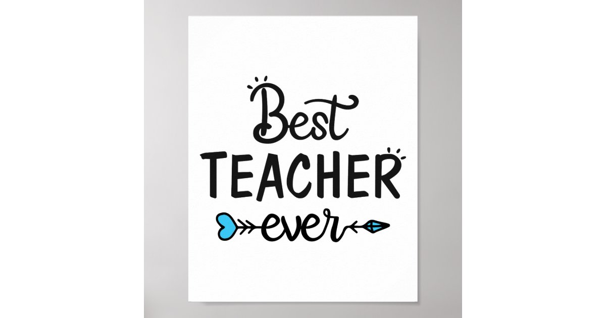 TEACHER - Best Ever Poster | Zazzle