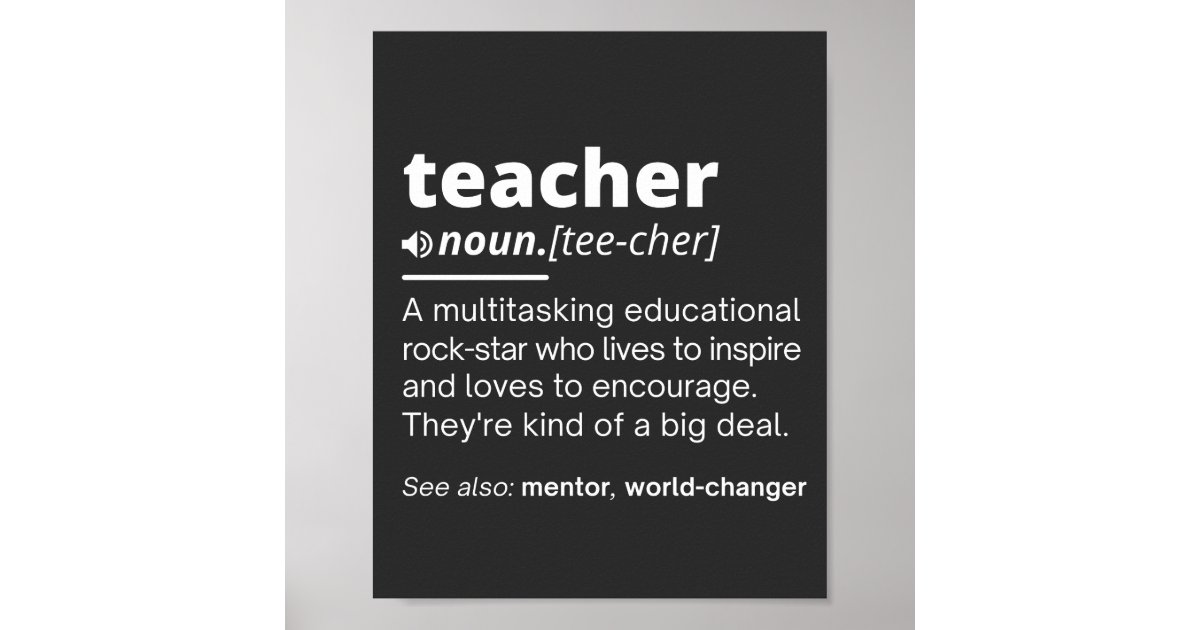 Teacher Definition - Funny Teaching School Teacher Poster | Zazzle