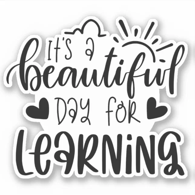 Teacher Educator Beautiful Day for Learning Sticker | Zazzle