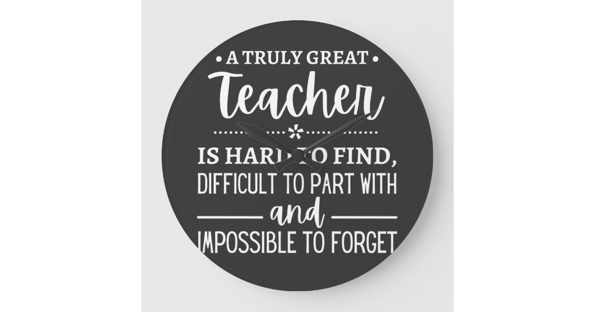 teacher Gift, A Truly Great Teacher Large Clock | Zazzle