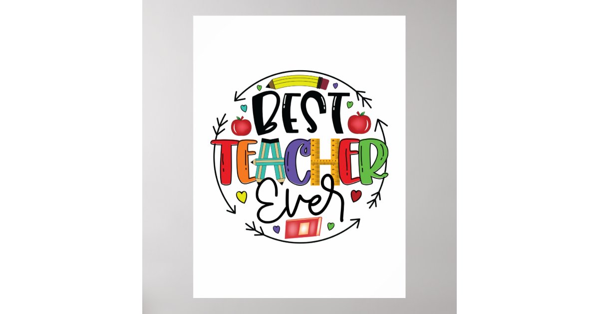 Teacher Gift Best Teacher Ever Poster | Zazzle