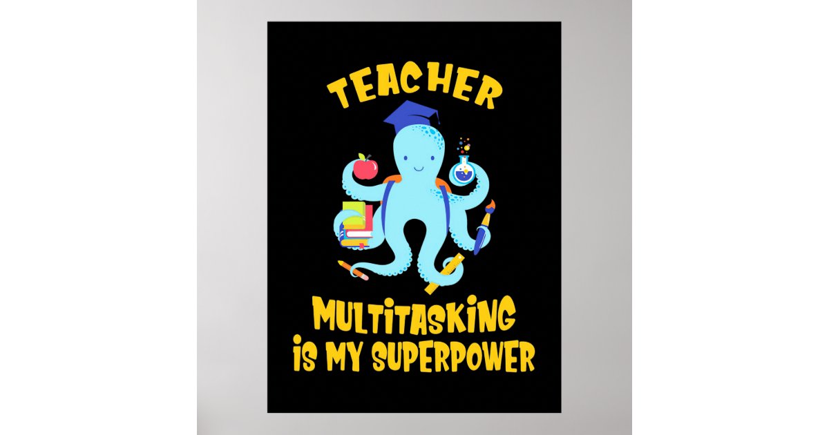 Teacher Multitasking Humor Poster | Zazzle