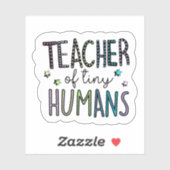 Teacher of tiny humans sticker | Zazzle