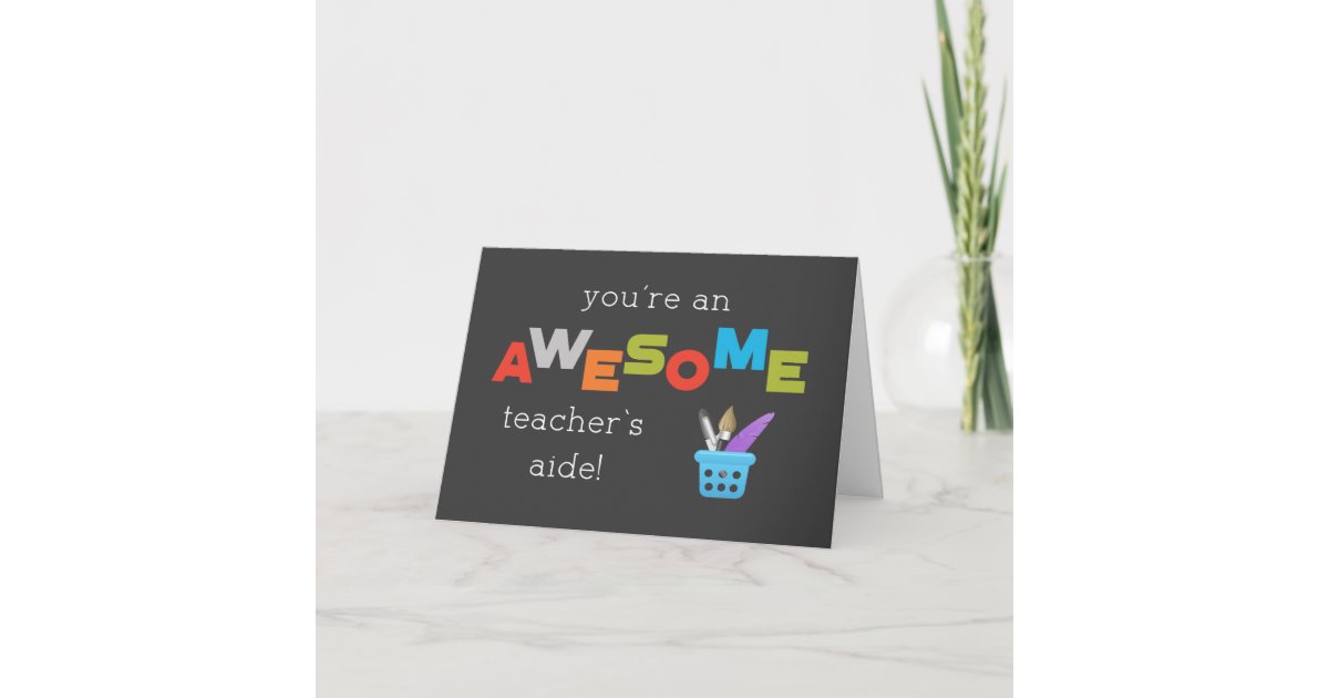 Teacher’s Aide Teacher Appreciation Day Awesome Card | Zazzle