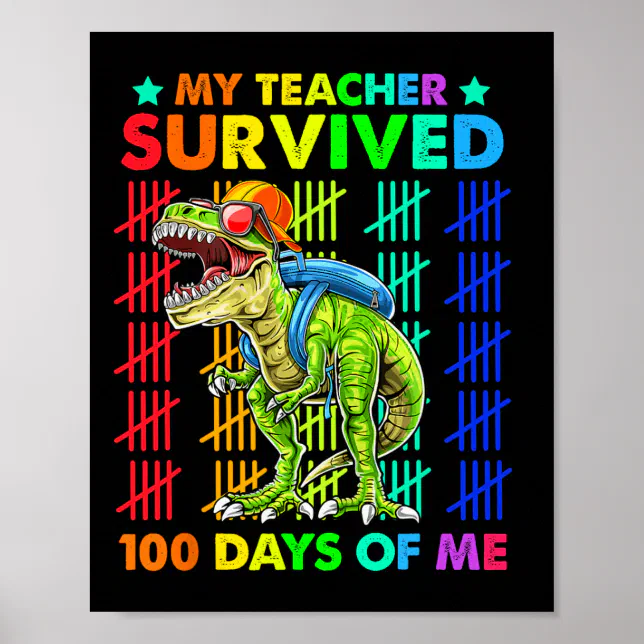 Teacher Survived 100 Days Of Me Dinosaur T-rex Boy Poster | Zazzle