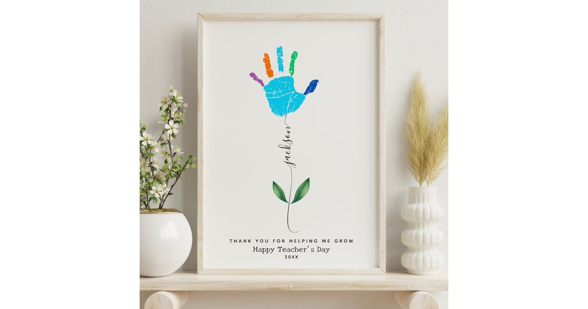 Teacher's Appreciation Day Handprint flower Art Poster | Zazzle